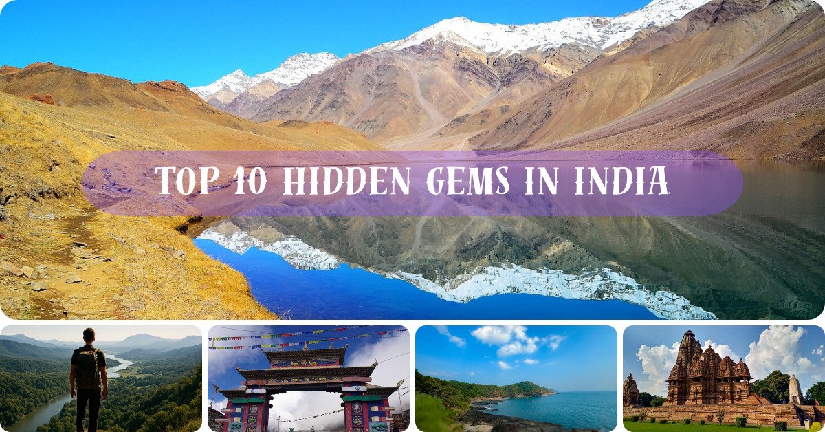 Top 10 Hidden Gems in India That Most Tourists Miss